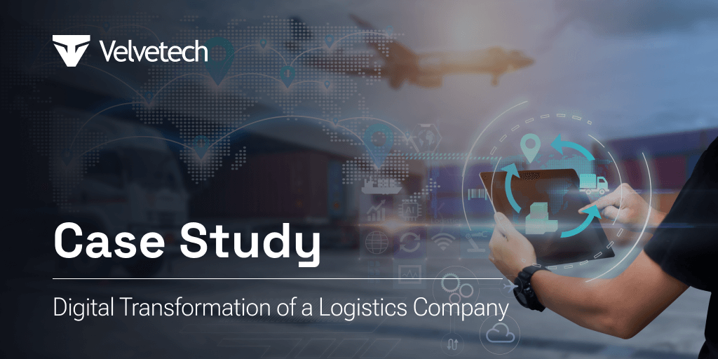 Digital Transformation for a Supply Chain and Logistics | Case Study ...